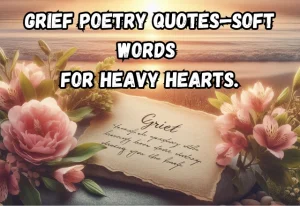 100+ Best Grief Quotes for a Friend Who Needs Comfort